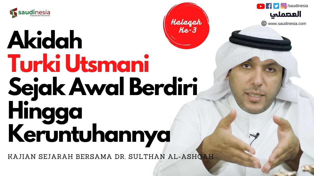 Akidah Daulah Ustmaniyah Sejak Awal Berdirinya » saudinesia.id
