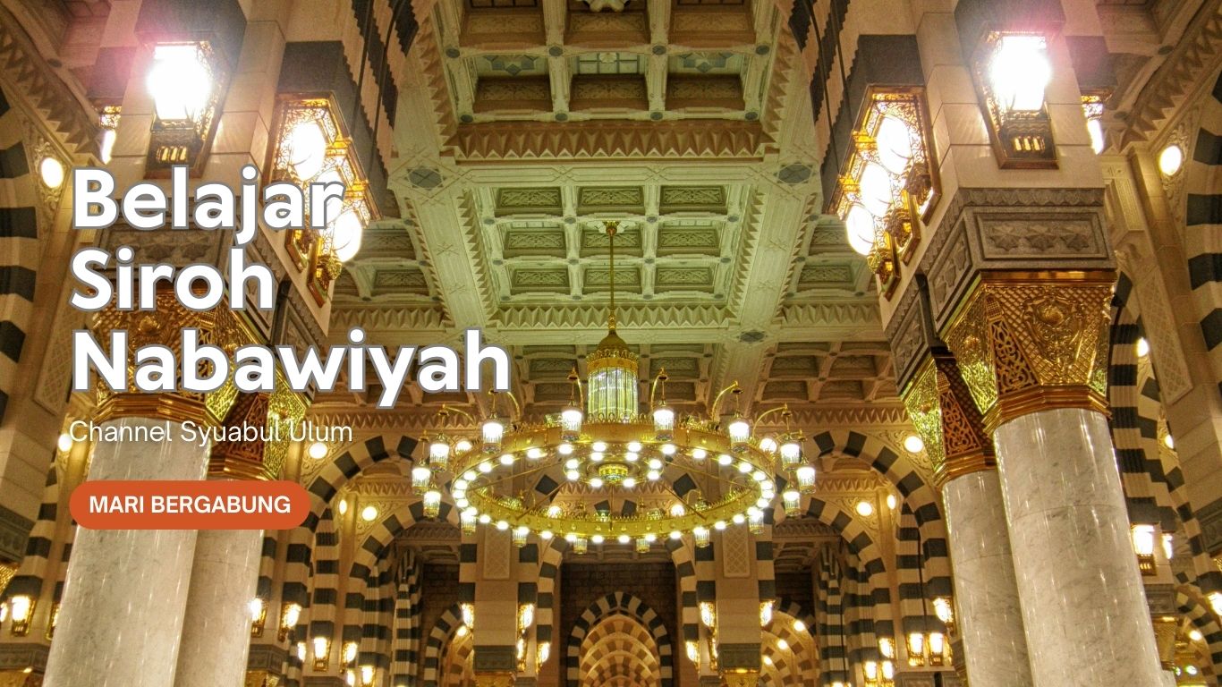 Belajar Siroh Nabawiyah Bersama Channel Syuabul Ulum » saudinesia.id